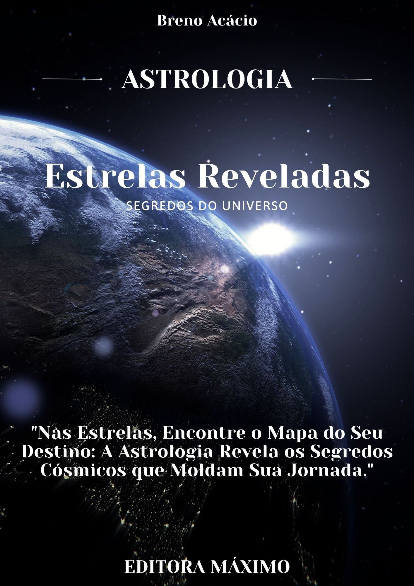 Estrelas Reveladas Segredos Do Universo Astrologia Breno Acáci