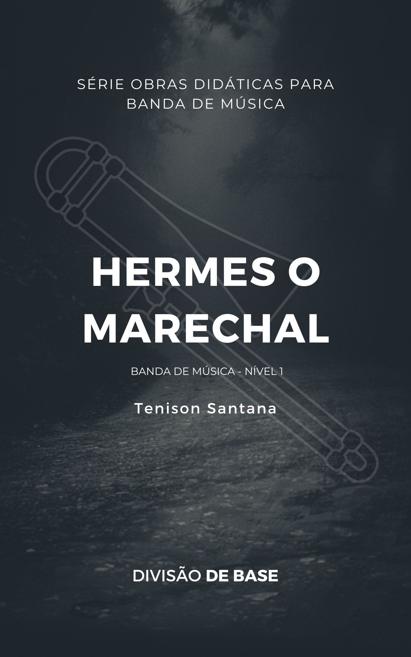 Hermes O Marechal - Para Banda de Música Nível 1 - Tenison Santana...