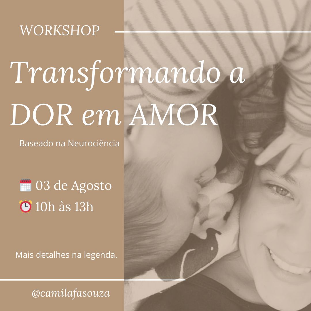 Workshop Online: Transformando a Dor em Amor - Camila Fonseca Araúj...