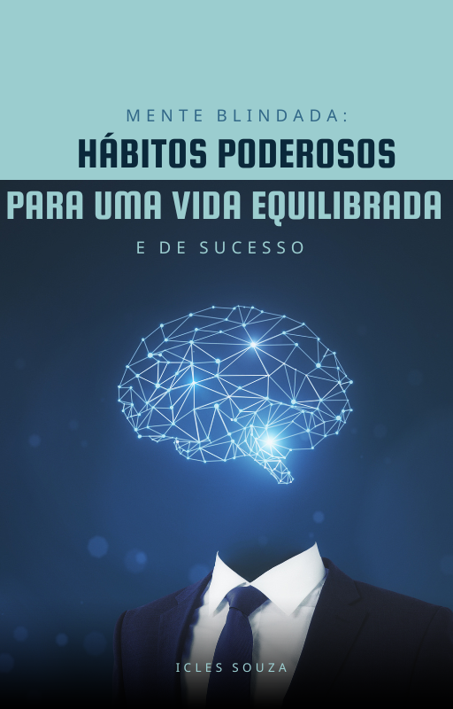 Mente Blindada – Hábitos Poderosos para uma Vida Equilibrada e de Sucesso