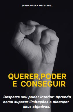Querer, poder e conseguir - Sonia Paula Benitez | Hotmart