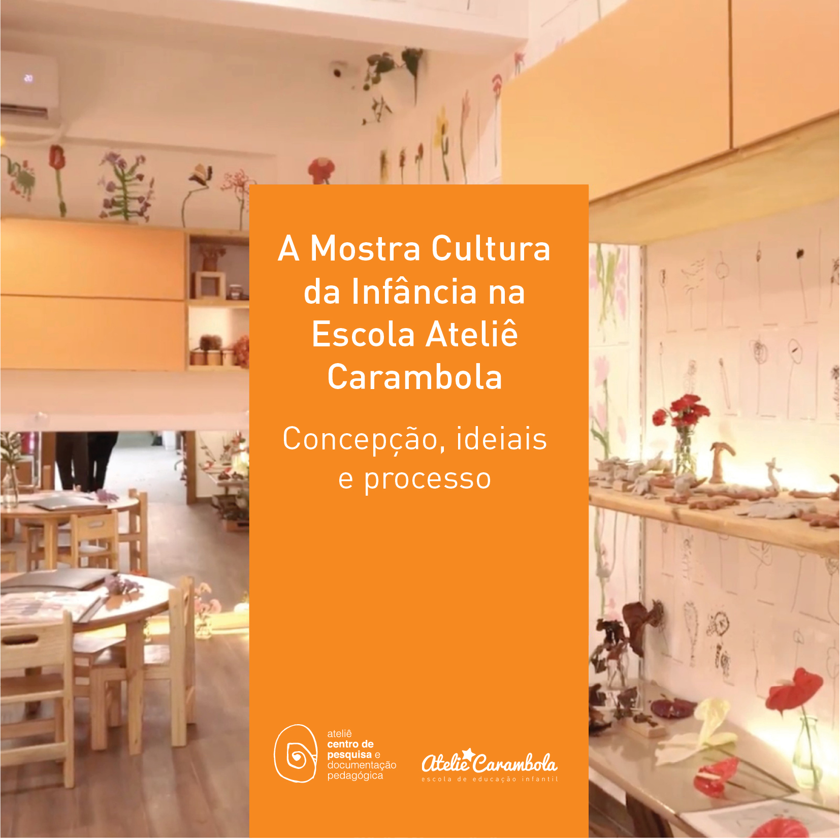 A Mostra da Escola Ateliê Carambola - concepção, ideias e processo ...