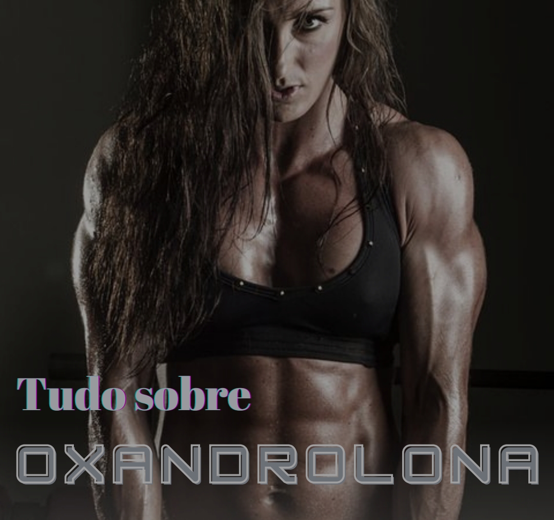 Tudo sobre oxandrolona - Jonathan Alves da Costa | Hotmart