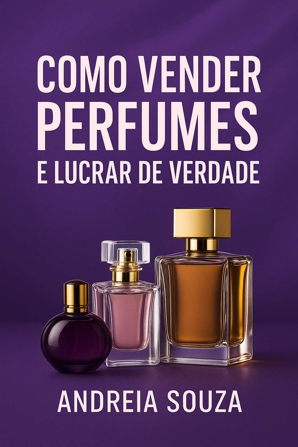 Como Vender Perfumes e Lucrar de Verdade Guia Completo para Inicia...