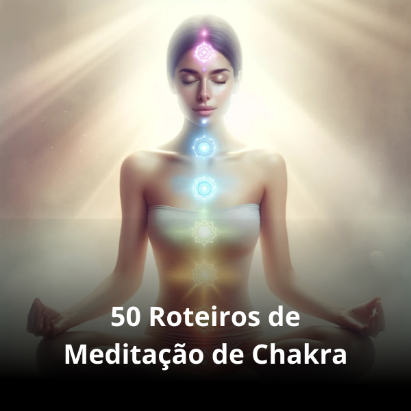 50 Roteiros para Equilíbrio e Alinhamento dos Chakras - EC Editora ...