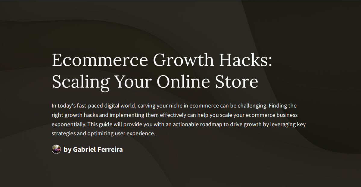 Ecommerce Growth Hacks: Scaling Your Online Store