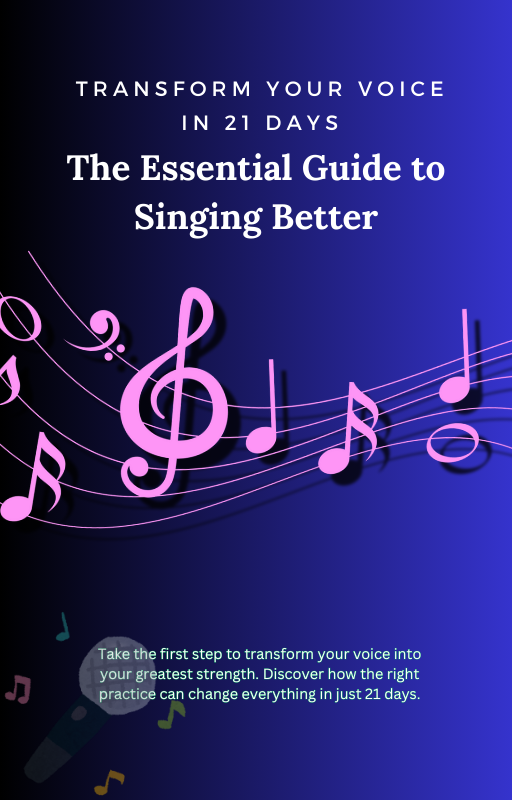 Transform Your Voice in 21 Days - The Essential Guide to Singing Better