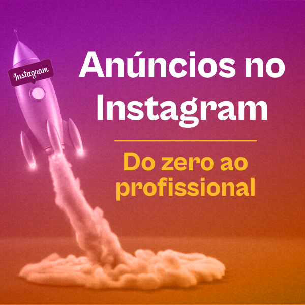 Anúncios no Instagram: do zero ao profissional - Vetoryal Studio