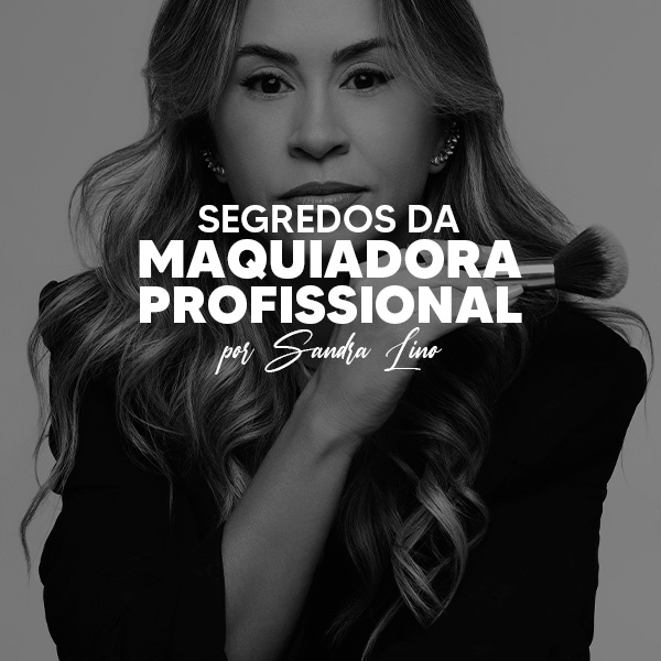 Os segredos da Maquiadora Profissional