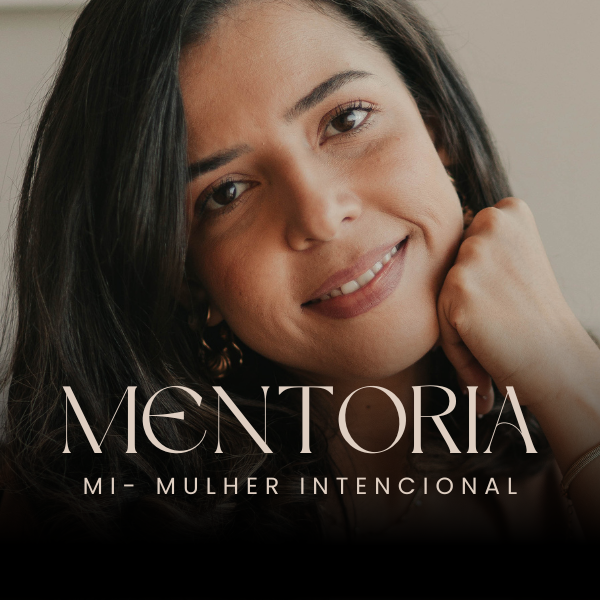 MMI - Mentoria Mulher Intencional