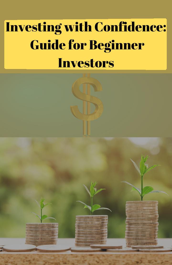 Investing with Confidence: Guide for Beginner Investors