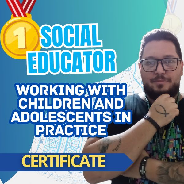 SOCIAL EDUCATOR - WORKING WITH institutionalized CHILDREN AND ADOLE...