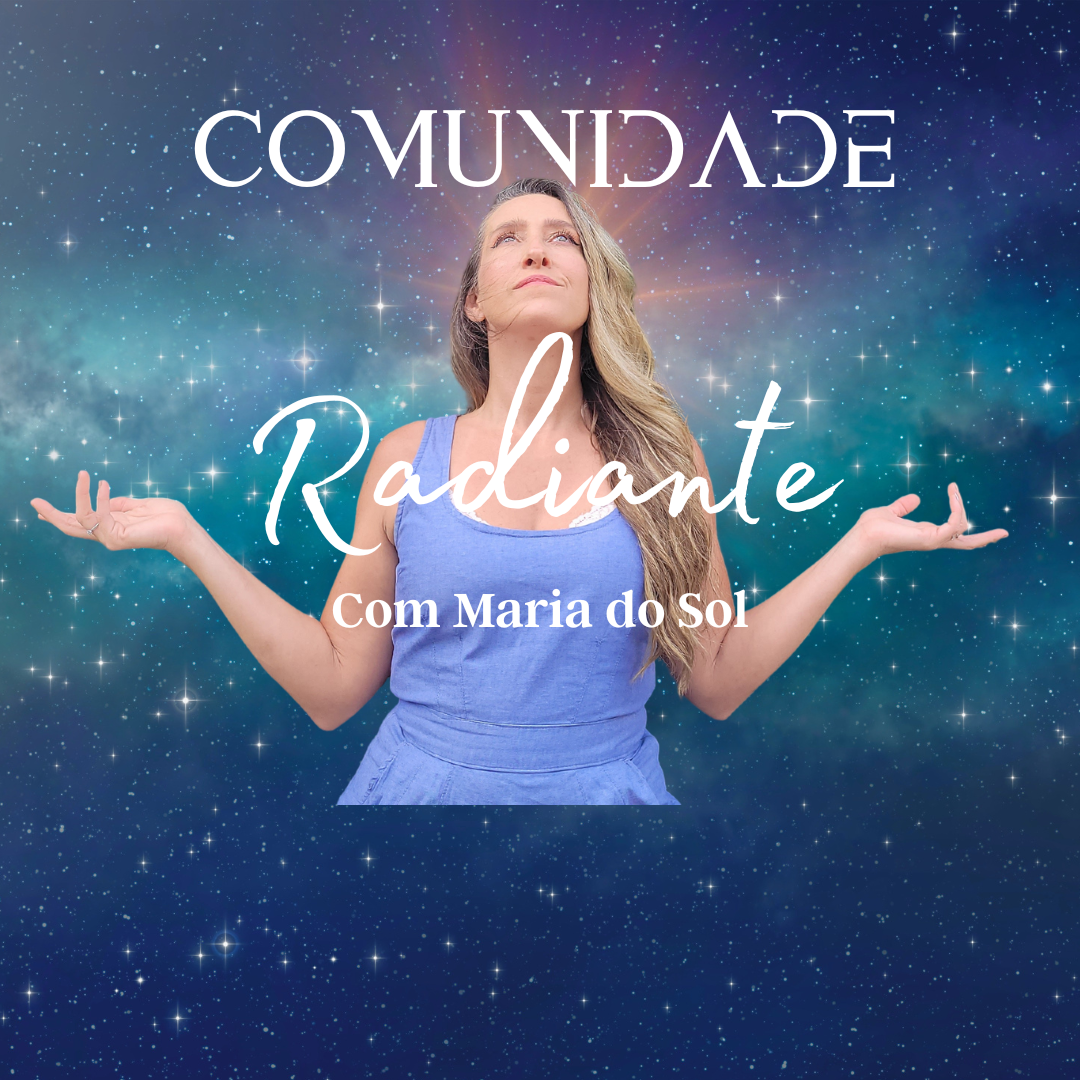 COMUNIDADE RADIANTE com MARIA DO SOL