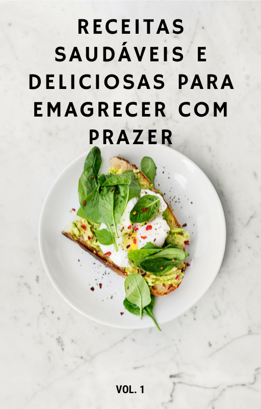 Receitas saudáveis e deliciosas para emagrecer com prazer 30 dias!