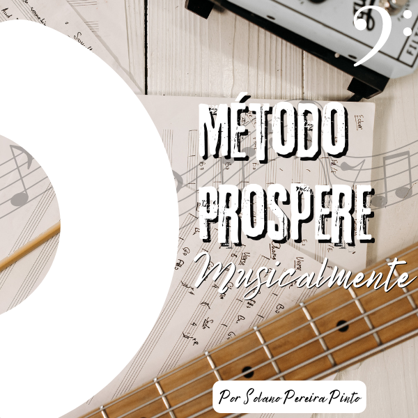 Método Prospere Musicalmente - Solano Pereira Pinto | Hotmart