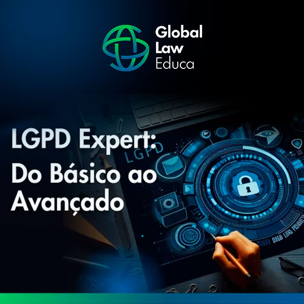 LGPD Expert: Do Básico ao Avançado - Global Law Educa | Hotmart