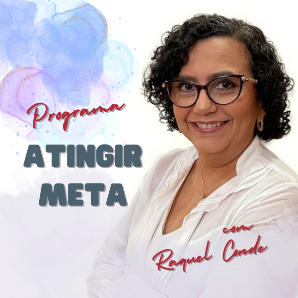 Atingir Metas - RAQUEL DE NAZARÉ COTA CONDE | Hotmart