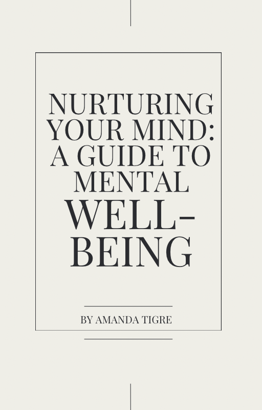Nurturing Your Mind: A Guide to Mental Well-Being
