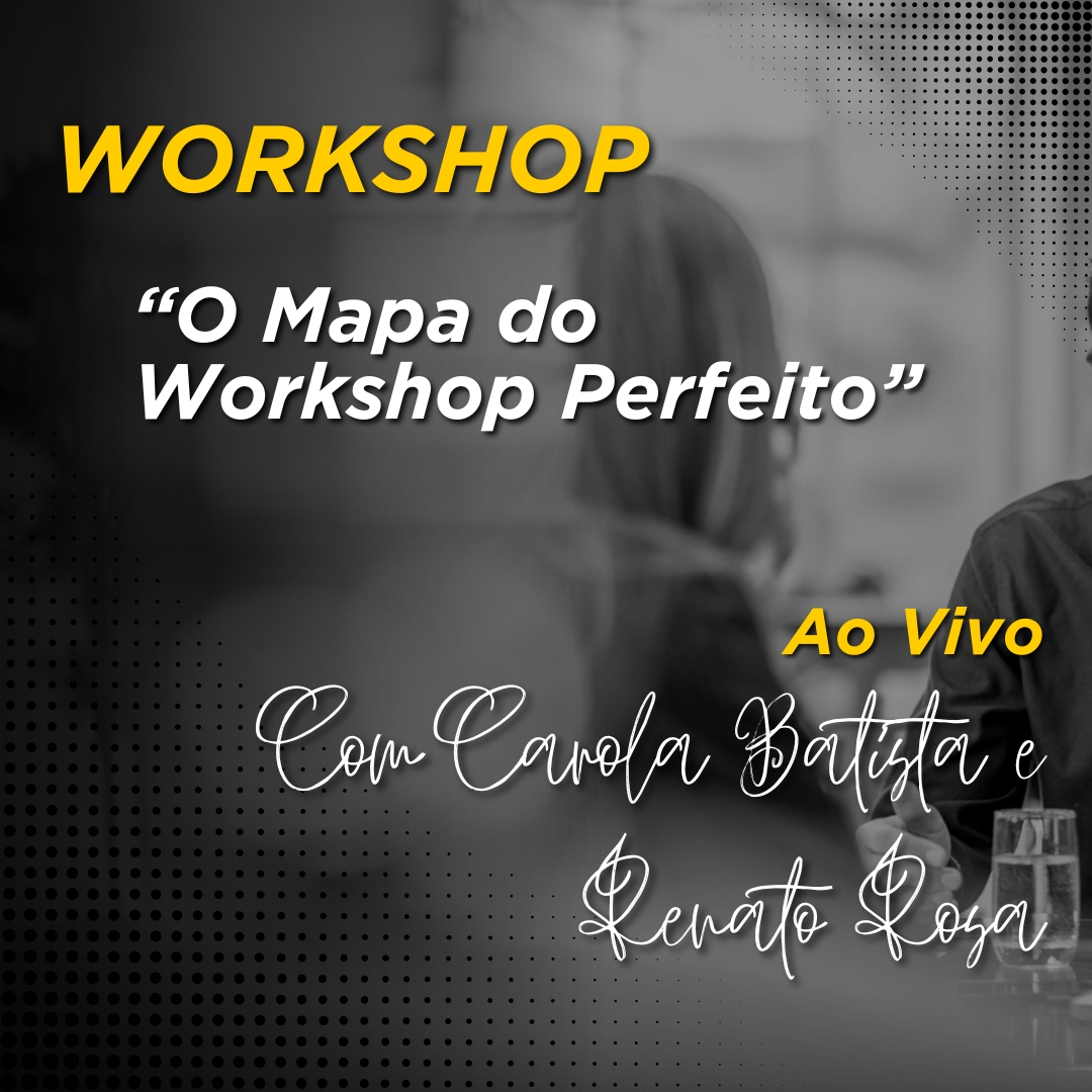 Workshop O Mapa do Workshop Perfeito – Do Planejamento à Venda - Re...