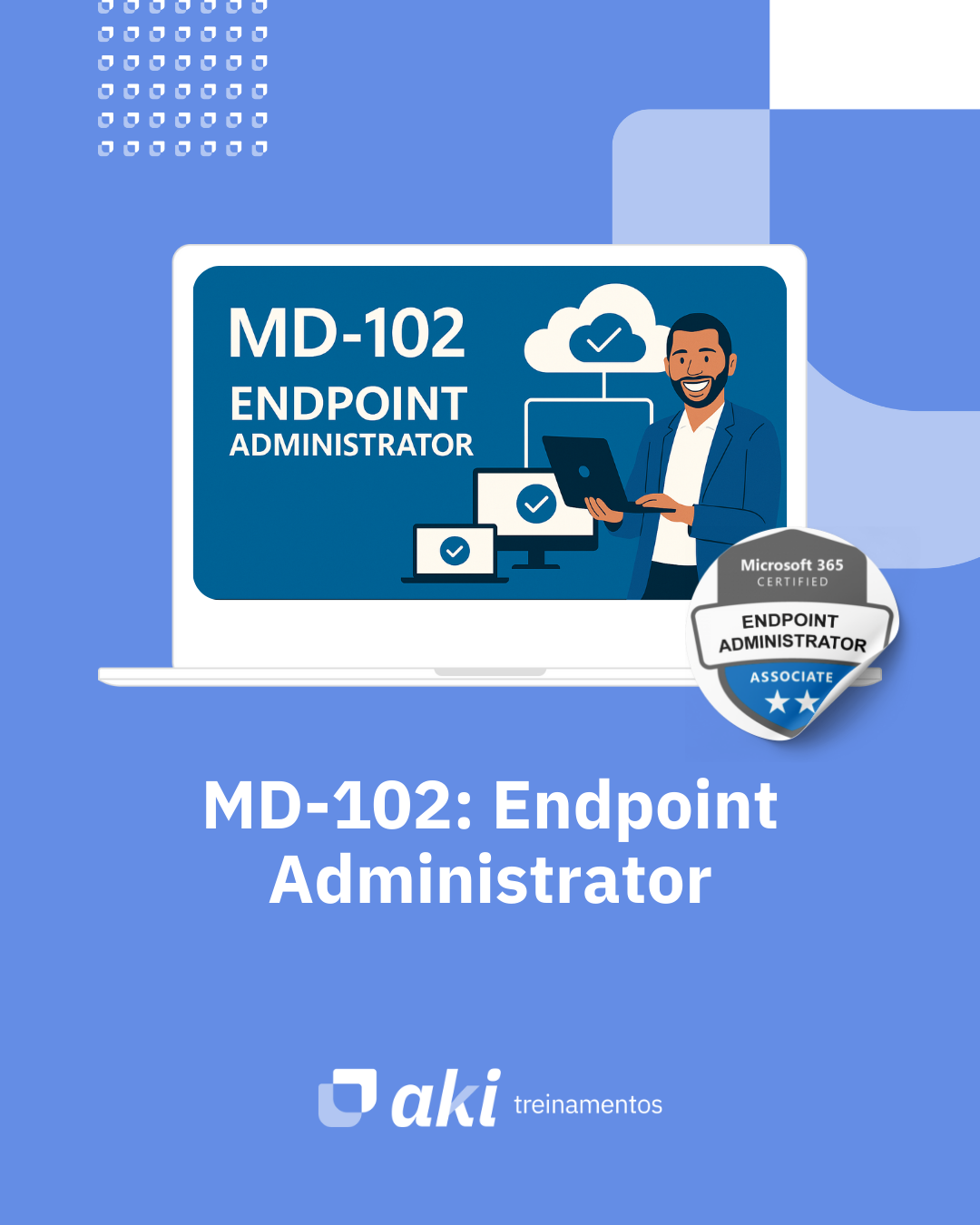 MD-102: Endpoint Administrator - Alexander Ketzmann | Hotmart
