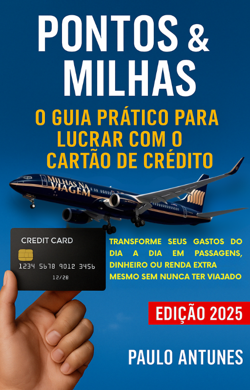 Pontos e Milhas: O Guia Prático Para Lucrar Com o Cartão de Crédito