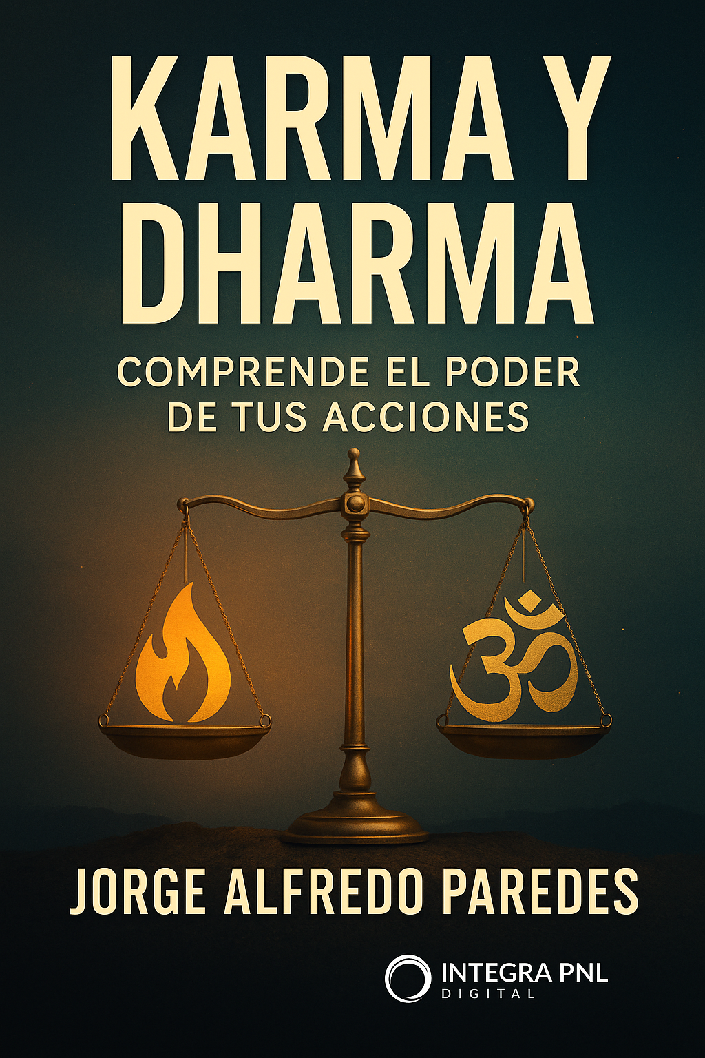 Del Karma al Dharma ¿Cómo transformar tus acciones en propósito ...