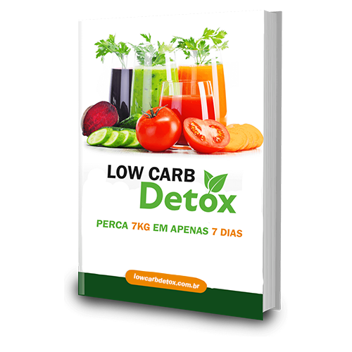Low Carb + Detox - Perca 7KG em apenas 7 dias!
