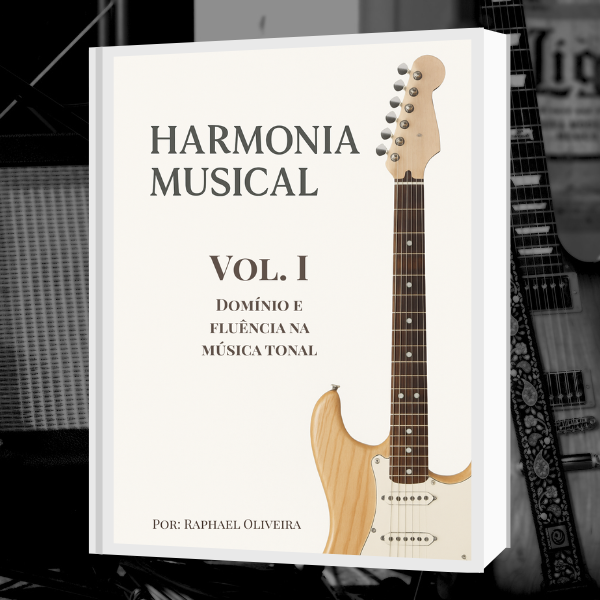 Harmonia Musical Volume 1 - Domínio e fluência na música tonal
