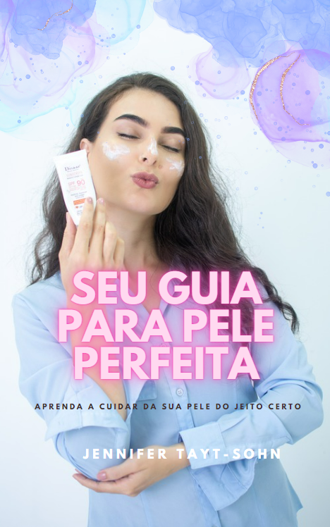 SEU GUIA PARA A PELE PERFEITA - Jennifer Thay-Sohn Canto de Oliveir...
