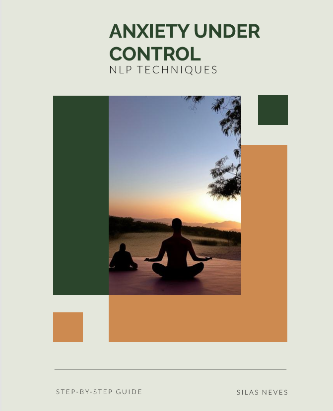 ANXIETY UNDER CONTROL - NLP TECHNIQUES