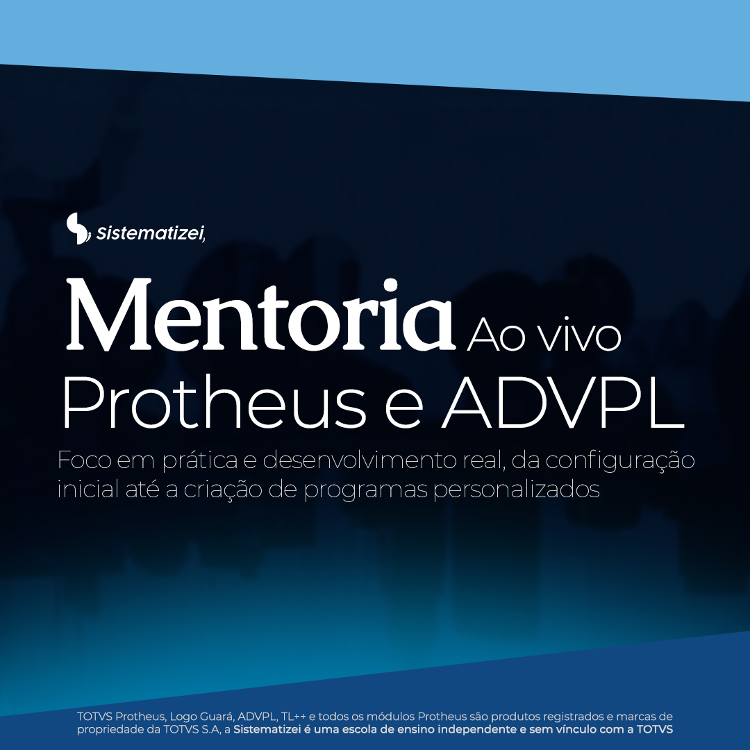 Mentoria Protheus e ADVPL ao VIVO