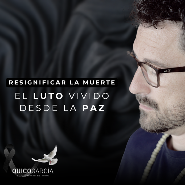 Resignificar la muerte: El Luto vivido desde la Paz + Resiliencia t...