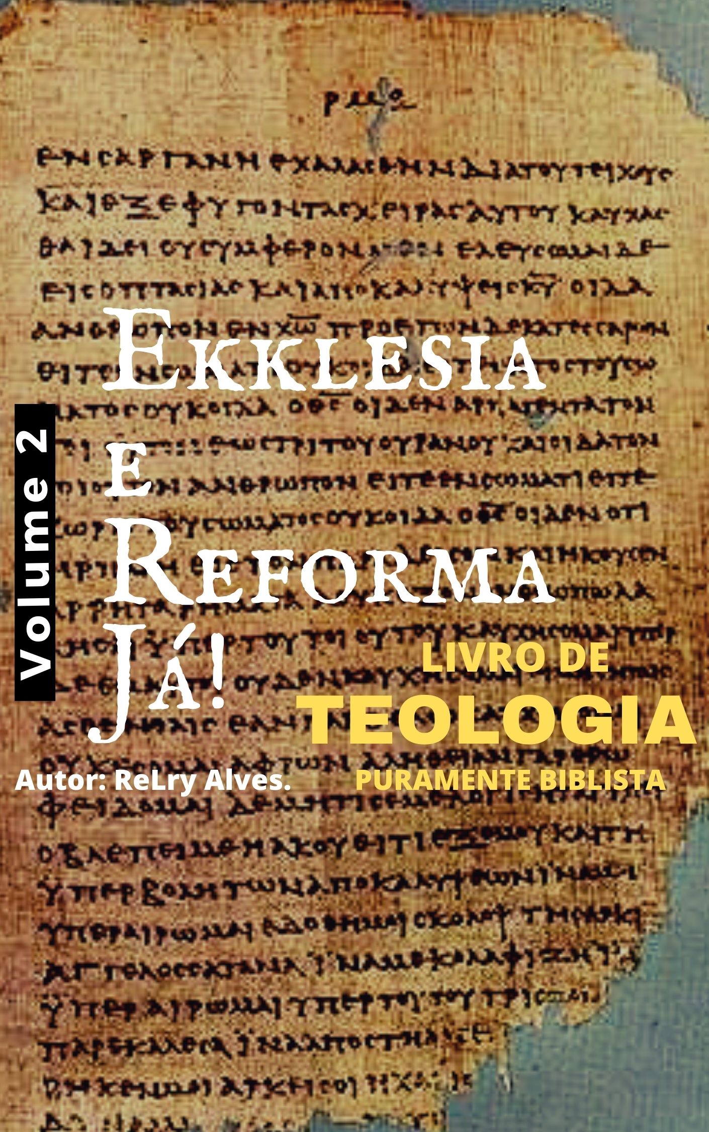 Ekklesia e Reforma Já! Vol.2