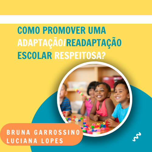 Como promover adaptação e readaptação escolar respeitosa - Bruna Ga...