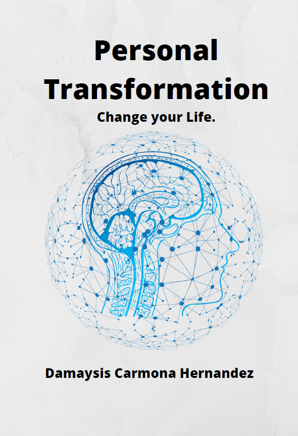 Personal Transformation-Change your Life. - Damaysis Carmona Hernan...