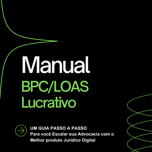 Manual BPC/LOAS Lucrativo - GEILSON DOS SANTOS DA CRUZ | Hotmart