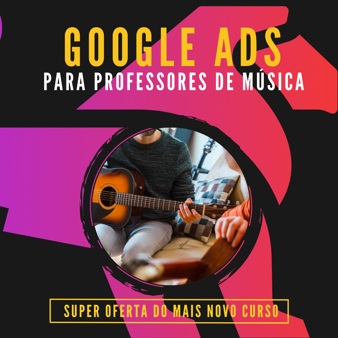 Google Ads para Professores de Música - Juan Buscaratti | Hotmart