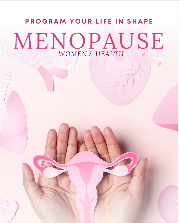 PROGRAM YOUR LIFE IN SHAPE - MENOPAUSE