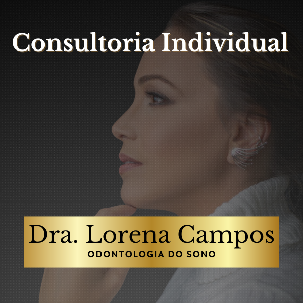 Consultoria Individual Dra. Lorena Campos - Odontologia do Sono - L...