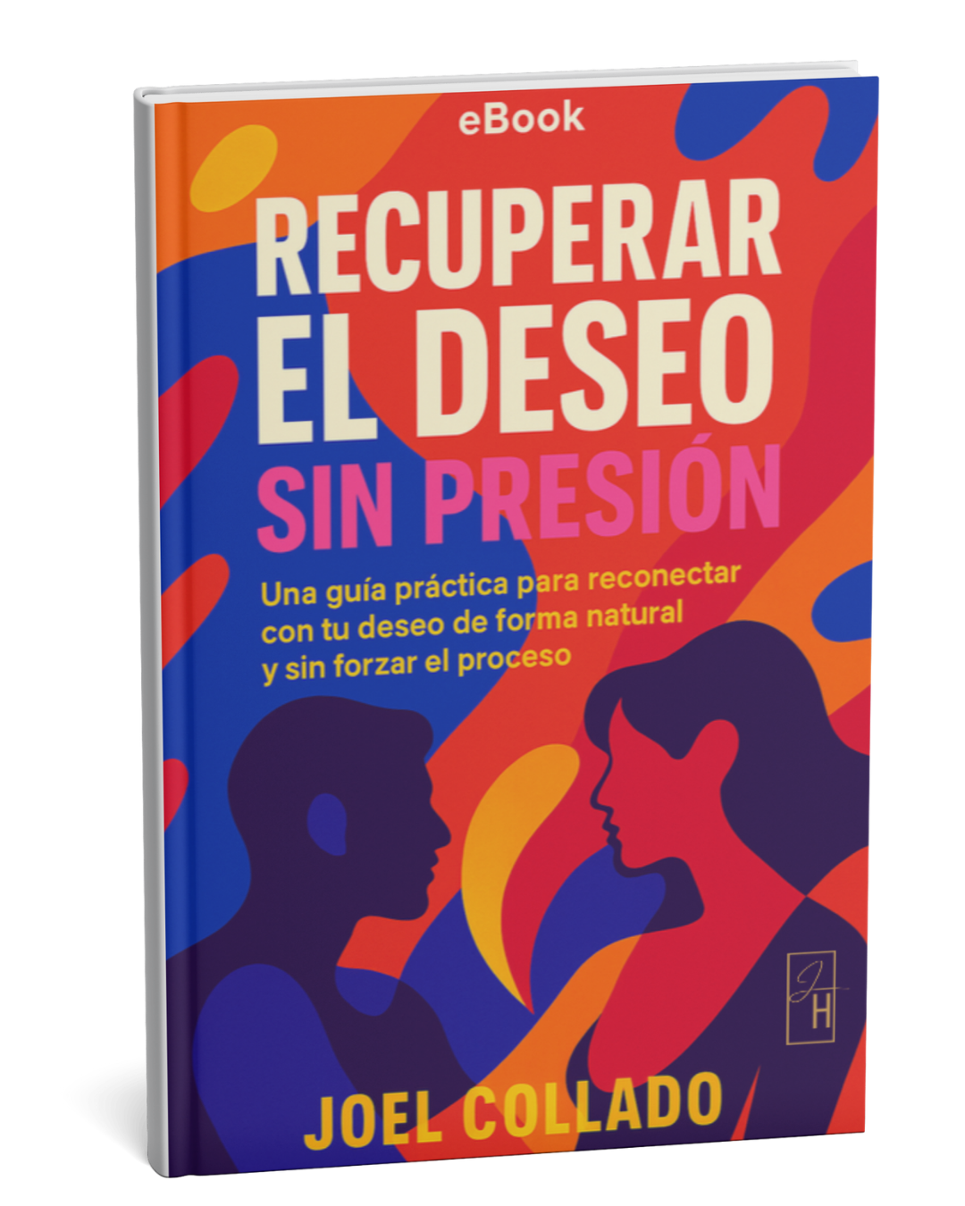 e-Book Recuperar el deseo sin presión - Joel Hill | Hotmart