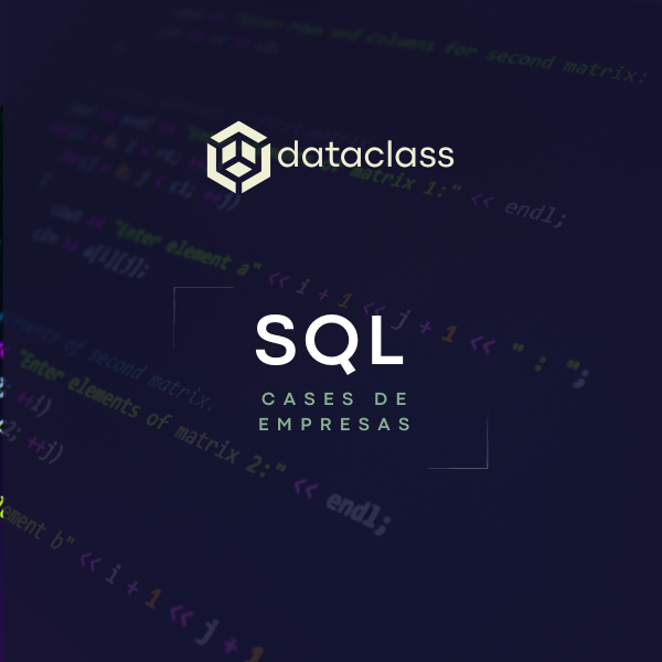 SQL na Prática: Resolvendo Cases de Grandes Empresas