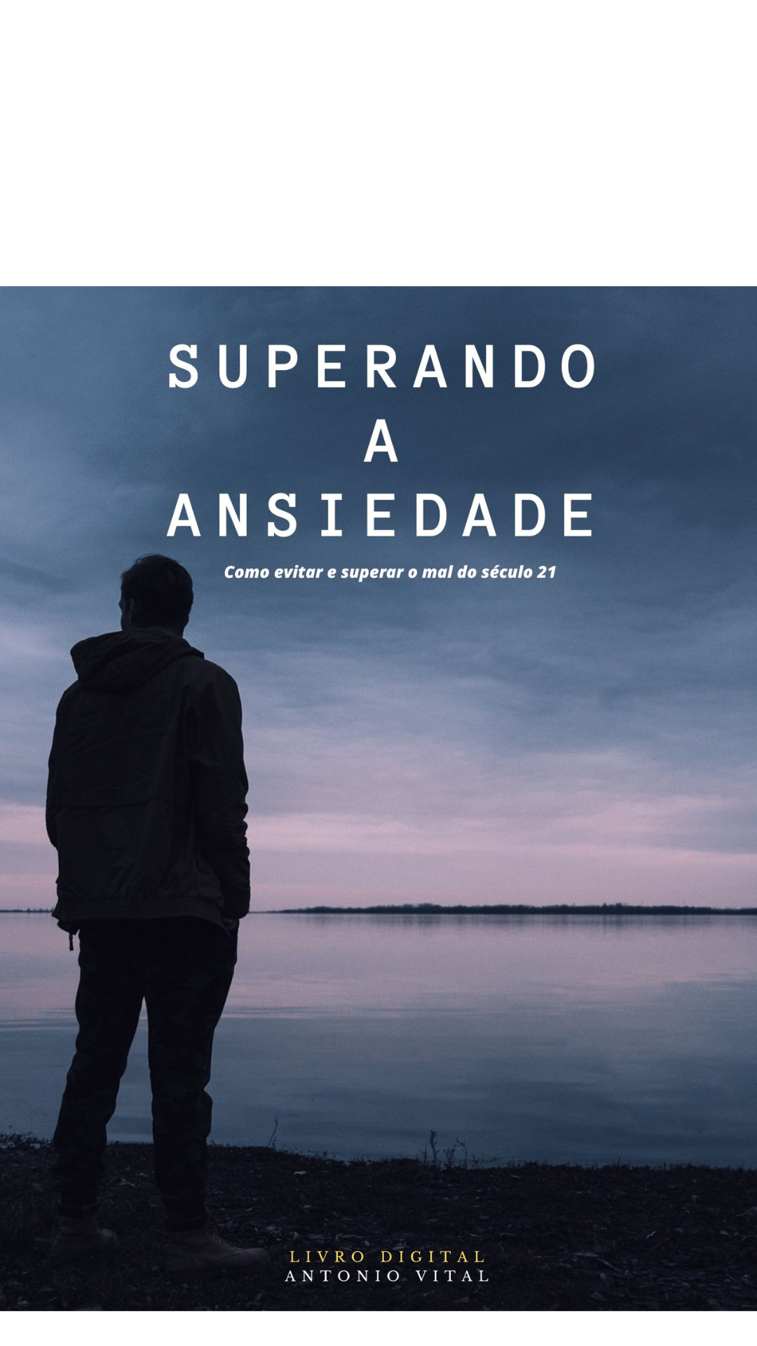 Superando a ansiedade - Antonio Vital | Hotmart
