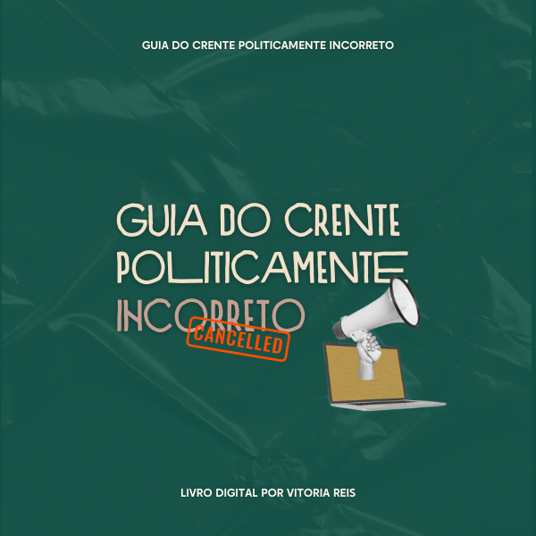Guia do Crente Politicamente Incorreto - Vitoria Reis Silva | Hotmart