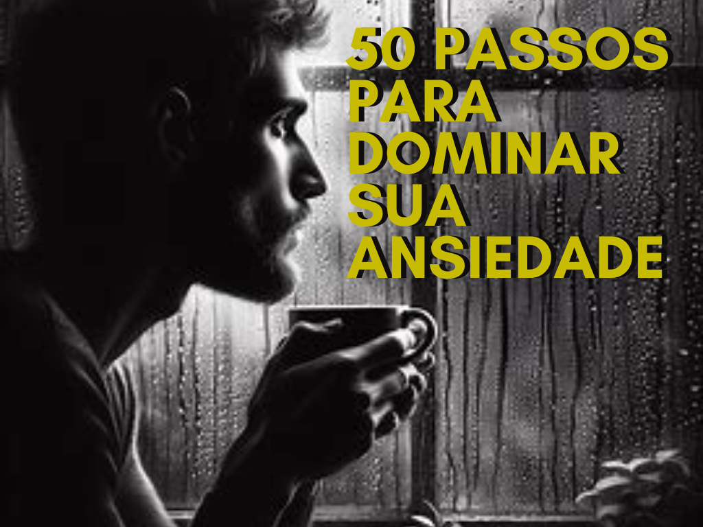 50 passos para Dominar a Ansiedade - Wallison MKT | Hotmart