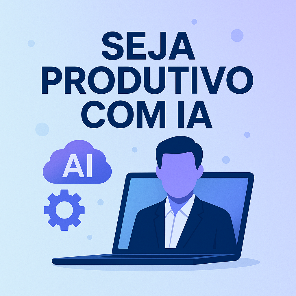 Seja Produtivo com IA – Otimize sua Rotina com Inteligência Artific...