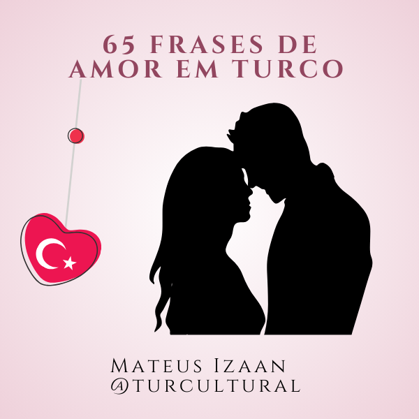 65 Frases de amor em turco