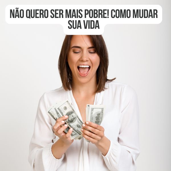 Não Quero Ser Mais Pobre! Como Mudar Sua Vida - Renato Souza | Hotmart