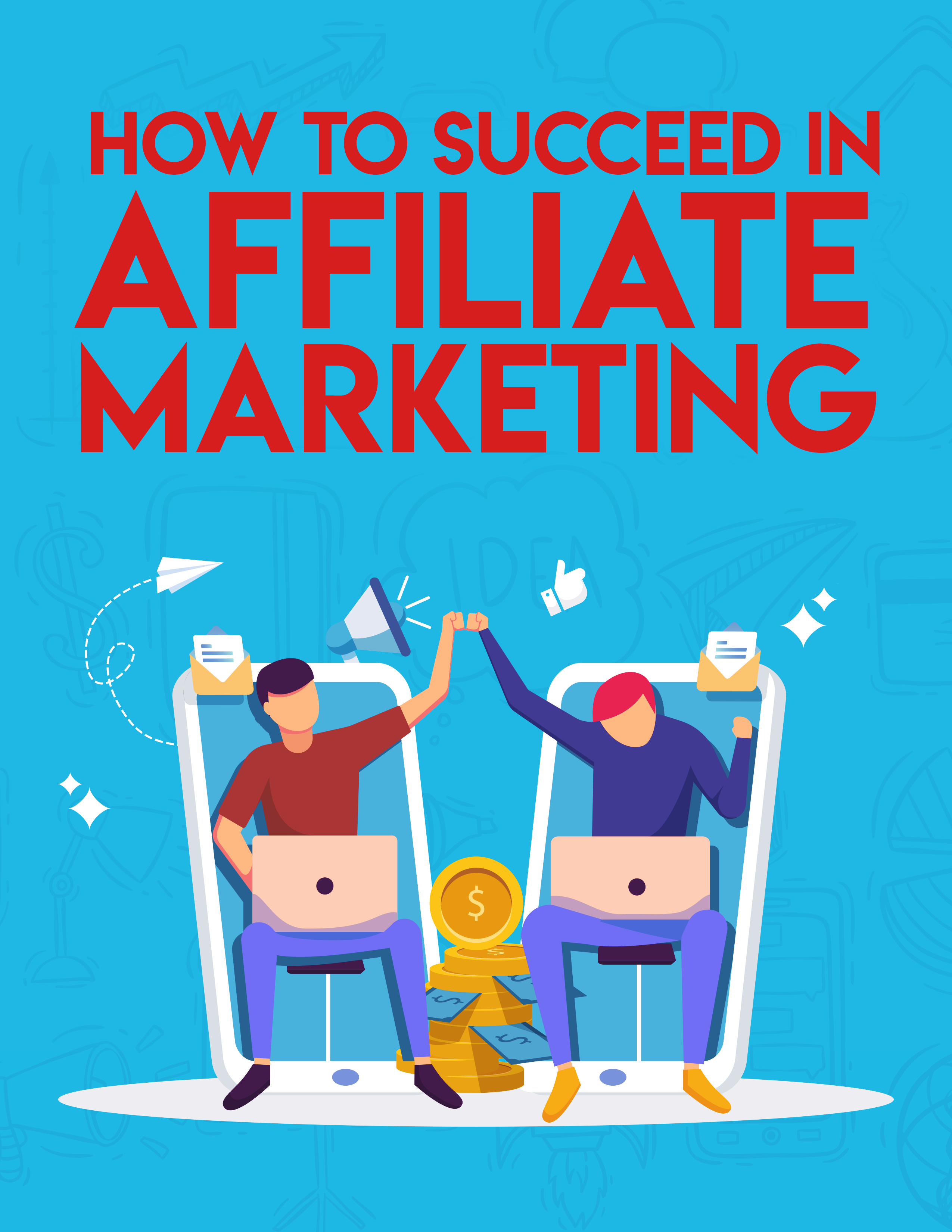 How To Succed in Affiliate Markting