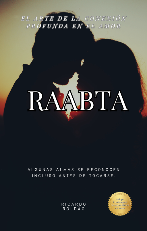 RAABTA - El Arte de la Conexión Profunda en el Amor.