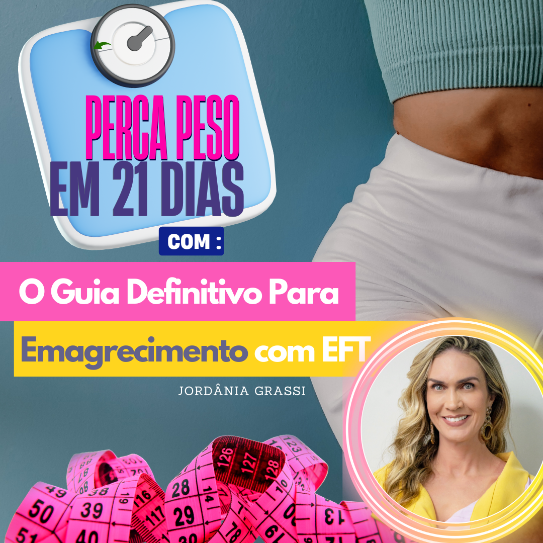 O Guia Definitivo para Emagrecimento com EFT - Jordânia Grassi | H...